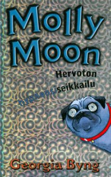 Osta Georgia Byng - Molly Moon hervoton hypnoosiseikkailu kirja netistä ...