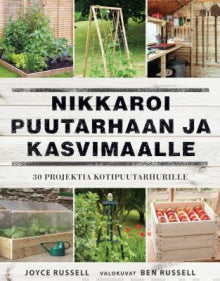 Osta Joyce Russell - Nikkaroi puutarhaan ja kasvimaalle kirja netistä ...